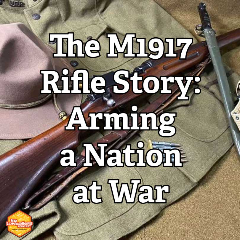 Inside the Model 1917 Rifle Story | No Lowballers